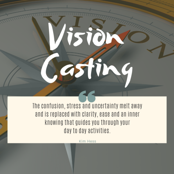 Vision Casting – Kim Hess
